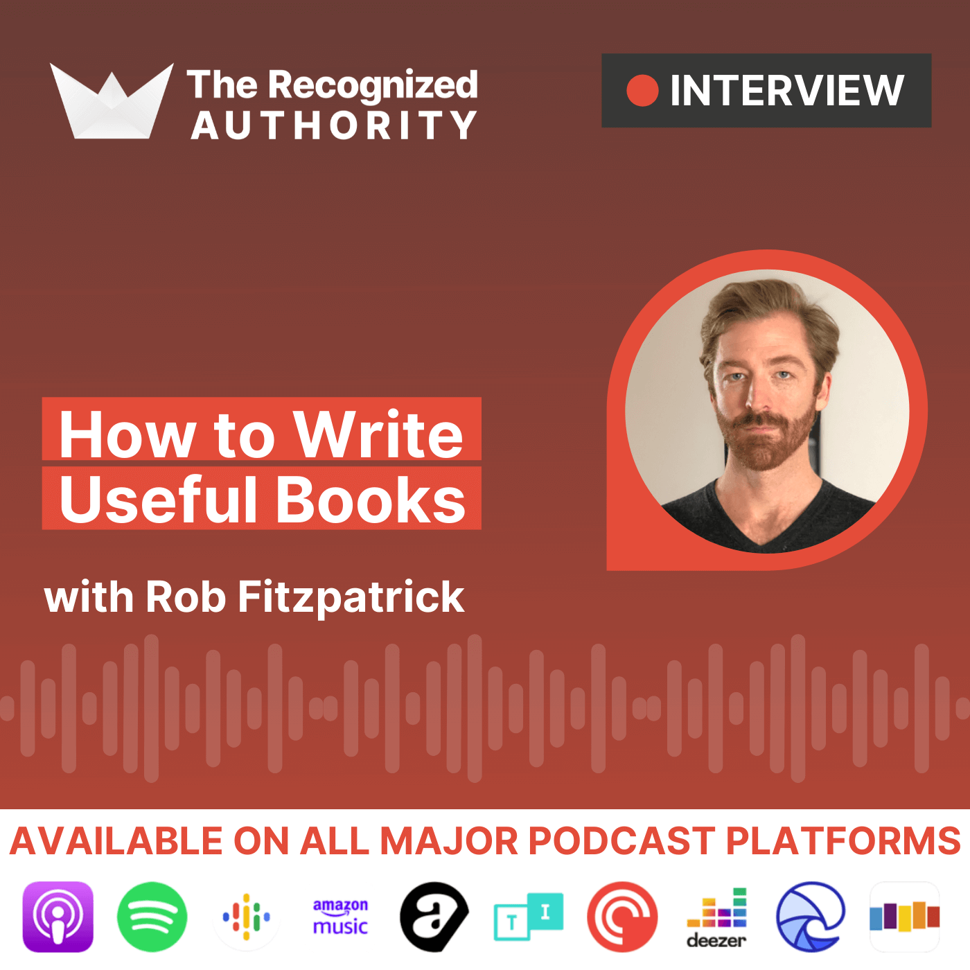 How to Write Useful Books with Rob Fitzpatrick - The Recognized Authority