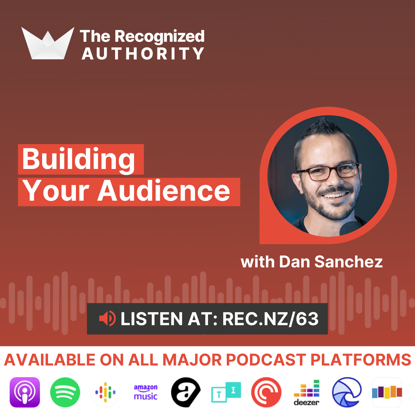 Building Your Audience with Dan Sanchez - The Recognized Authority