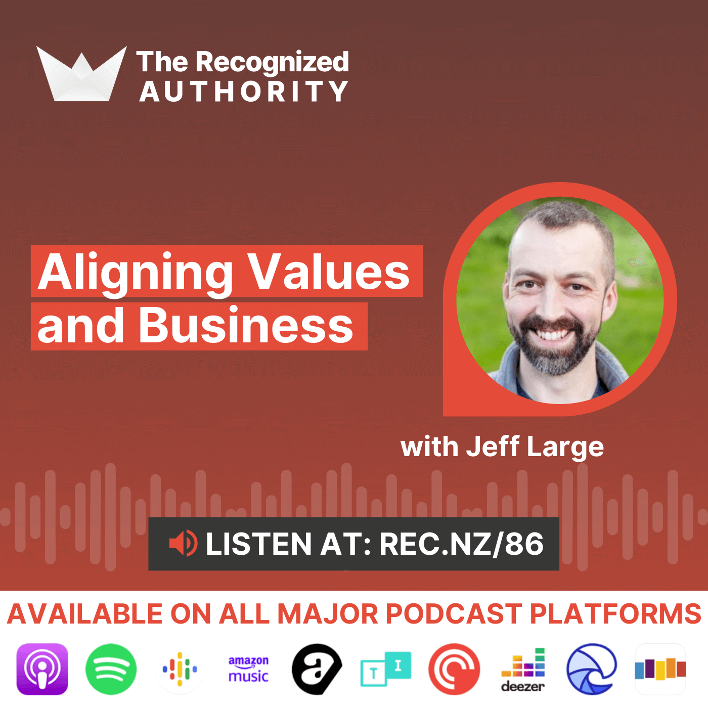 Aligning Values and Business with Jeff Large - The Recognized Authority