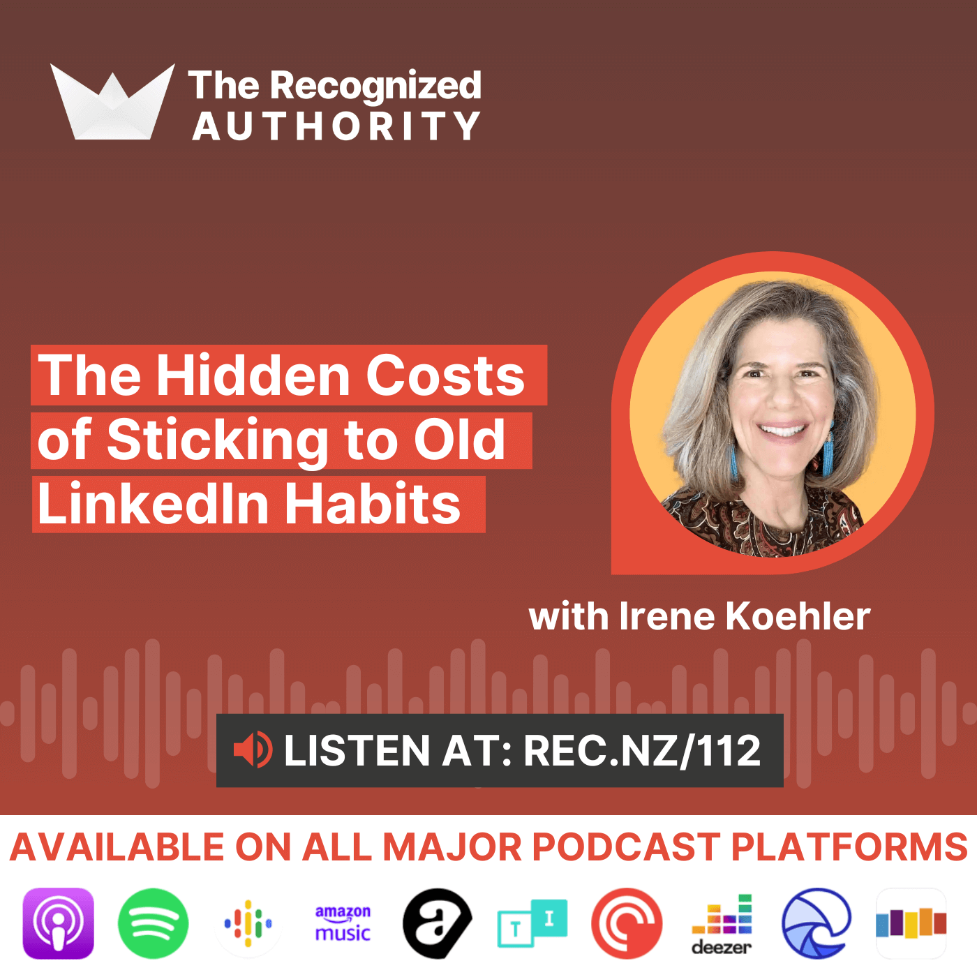 The Hidden Costs of Sticking to Old LinkedIn Habits with Irene Koehler - The Recognized Authority