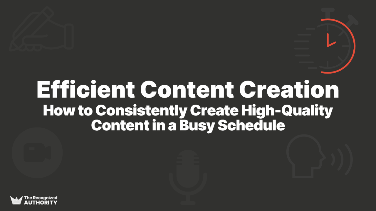How to Create Content When You're Too Busy